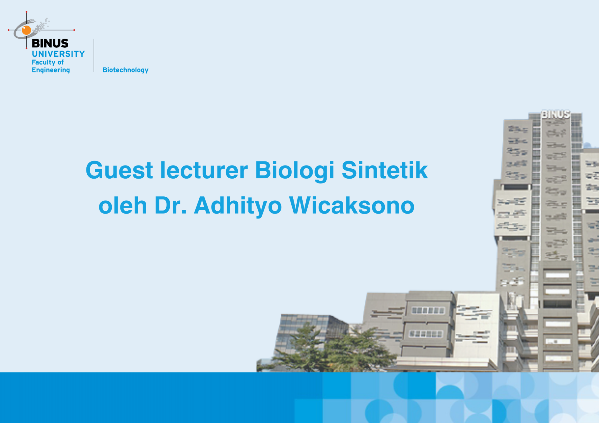 Guest lecturer Biologi Sintetik oleh Dr. Adhityo Wicaksono – Biotechnology